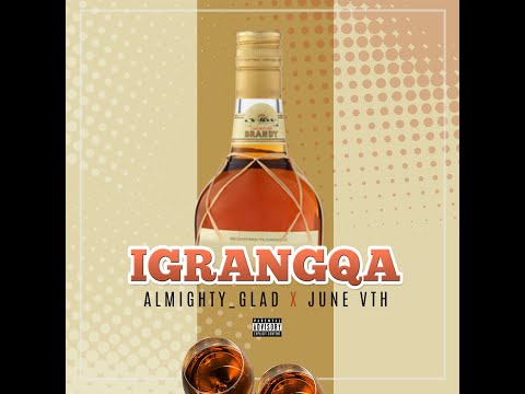 Almighty_Glad & June Vth _ Igrangqa [Flash Ikumnkani Diss]