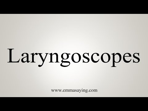 How To Say Laryngoscopes