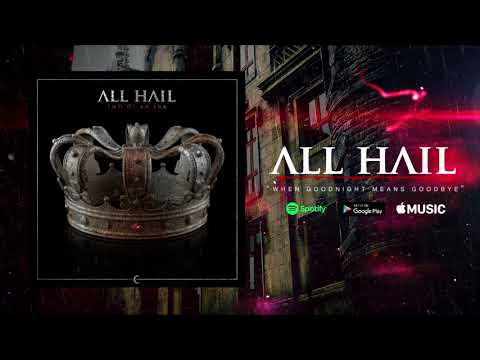All Hail - When Goodnight Means Goodbye
