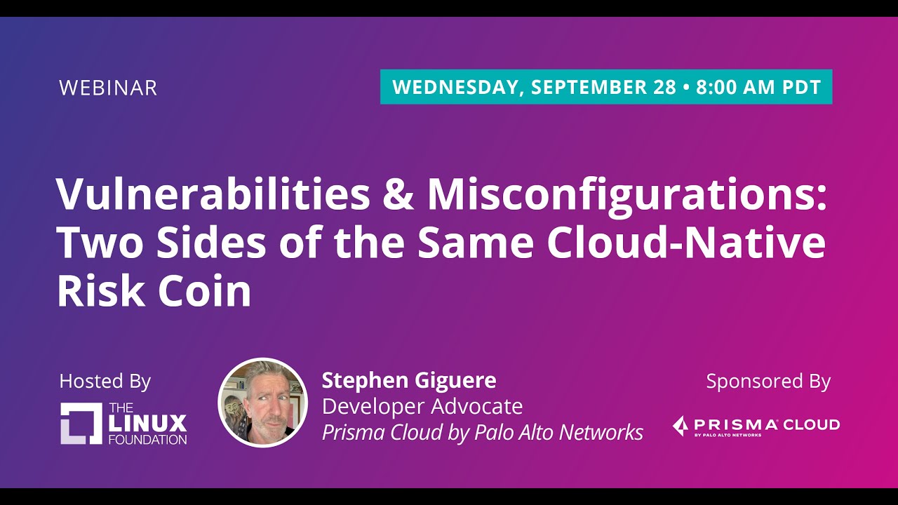 LF Live Webinar: Vulnerabilities & Misconfigurations: Two Sides of the Same Cloud-Native Risk Coin