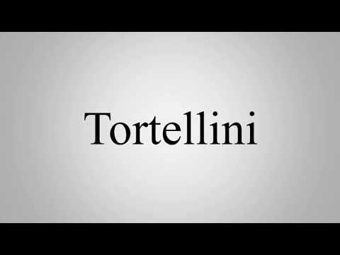 Learn How To Pronounce Tortellini