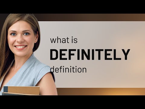 Definitely | what is DEFINITELY definition