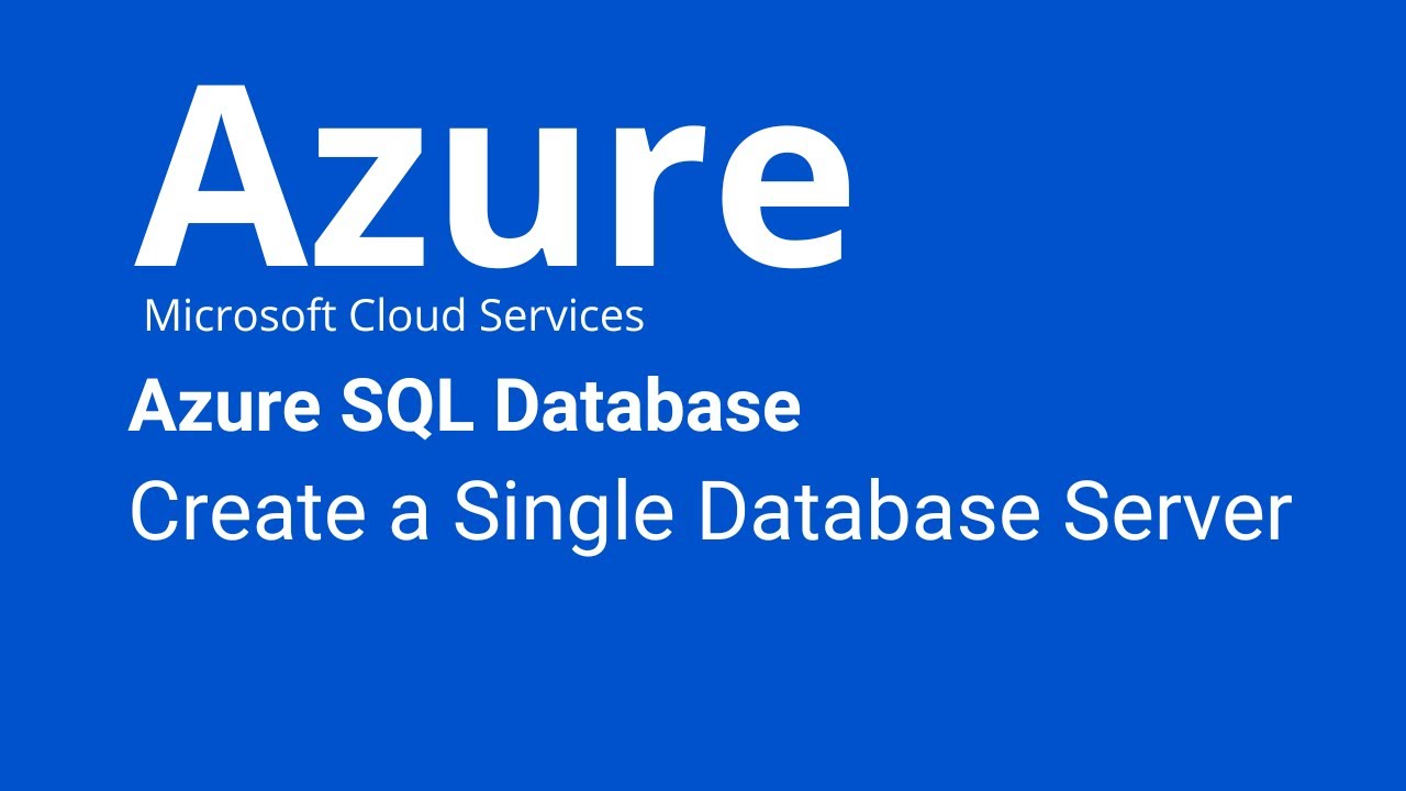 Azure SQL Database - How to Create a Single Database Server