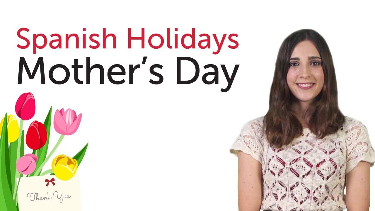 Learn Spanish Holidays - Mother's Day - Día de la Madre
