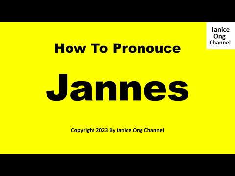 How To Pronounce Jannes Correctly