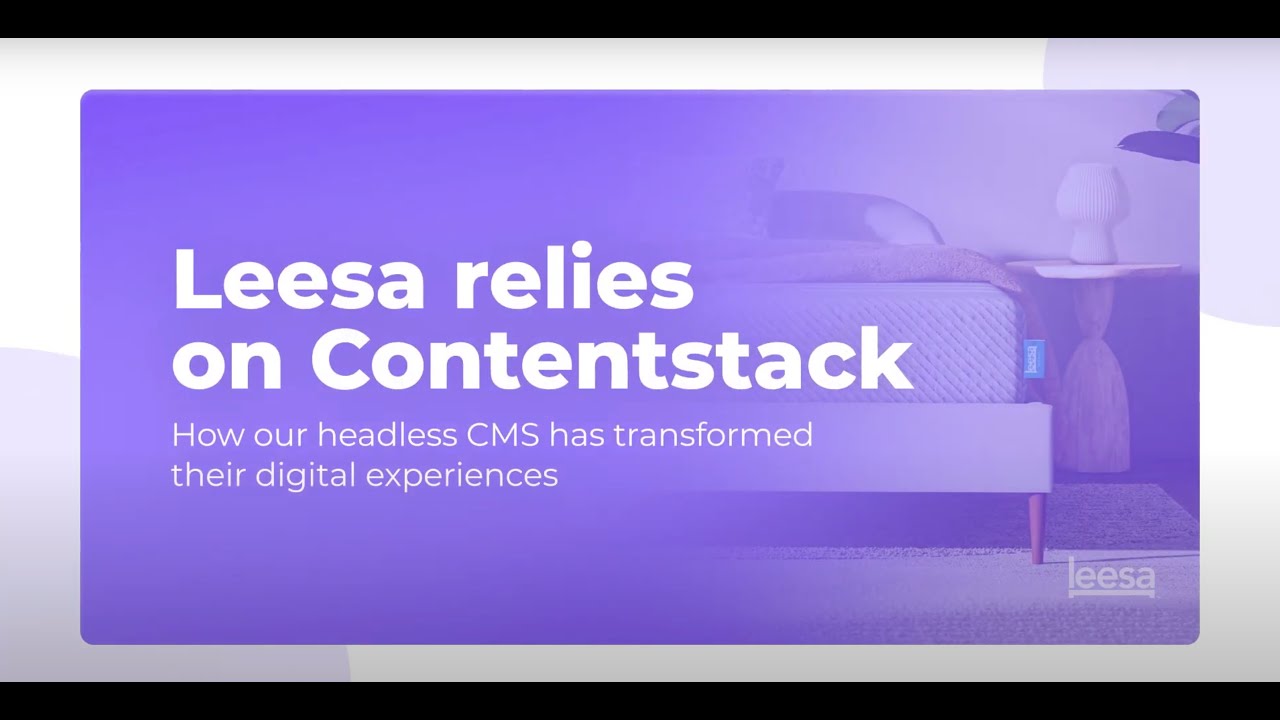 Leesa drives organic traffic, efficiency and personalization using Contentstack