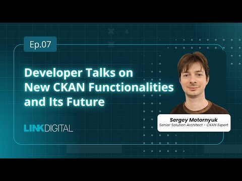 Developer Talks about New CKAN Functionalities and Its Future | Sergey Motornyuk