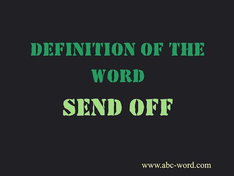 Definition of the word "Send off"
