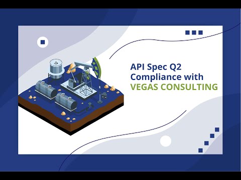 API Spec Q2 Compliance in Oil and Gas Industry - Vegas Consulting Group
