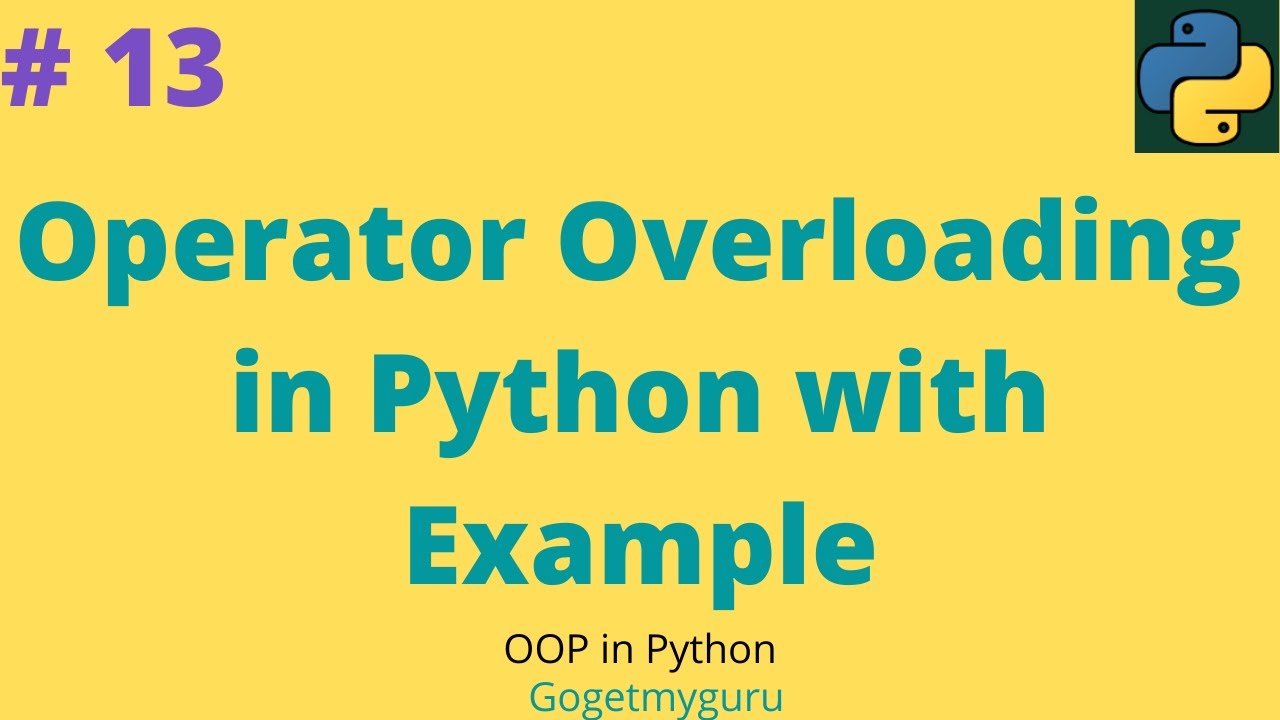 # 13 Operator Overloading in Python with Example