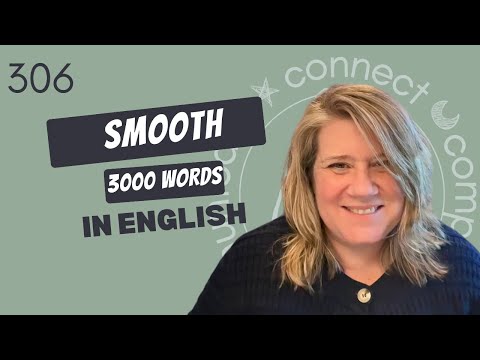 Learn English Vocabulary: “smooth” -Definitions, Usage, Collocations, and Opposites 306/3000