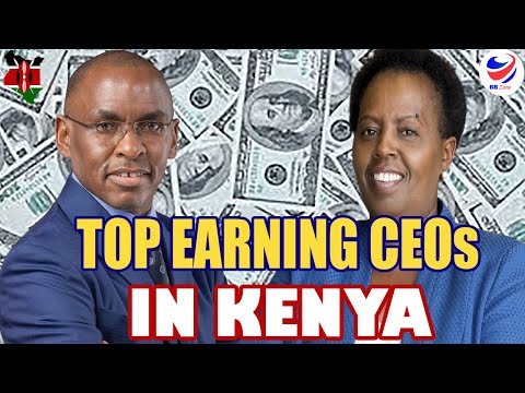 Top Earning CEOs in Kenya - Best Paid Chief Exutives #business #corporate #richestpeople