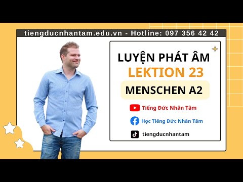 #LEKTION_23 - MENSCHEN A2 | LUYỆN PHÁT ÂM TẠI NHÀ CÙNG TIẾNG ĐỨC NHÂN TÂM👉