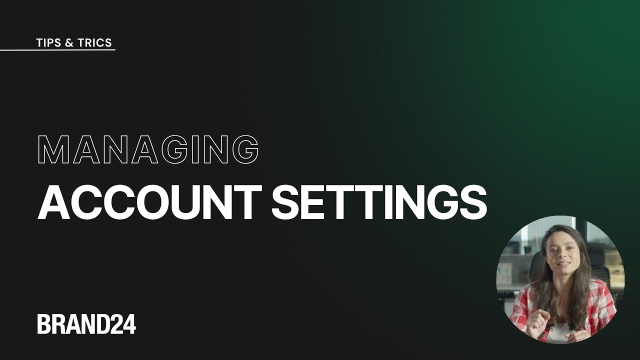 Managing account settings | Brand24 tutorial