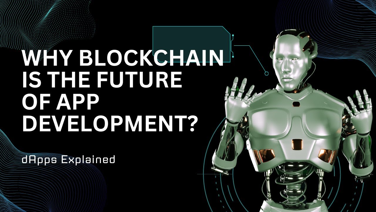 Why Blockchain is the Future of App Development? | Blockchain App Development Company | Web3 App Dev