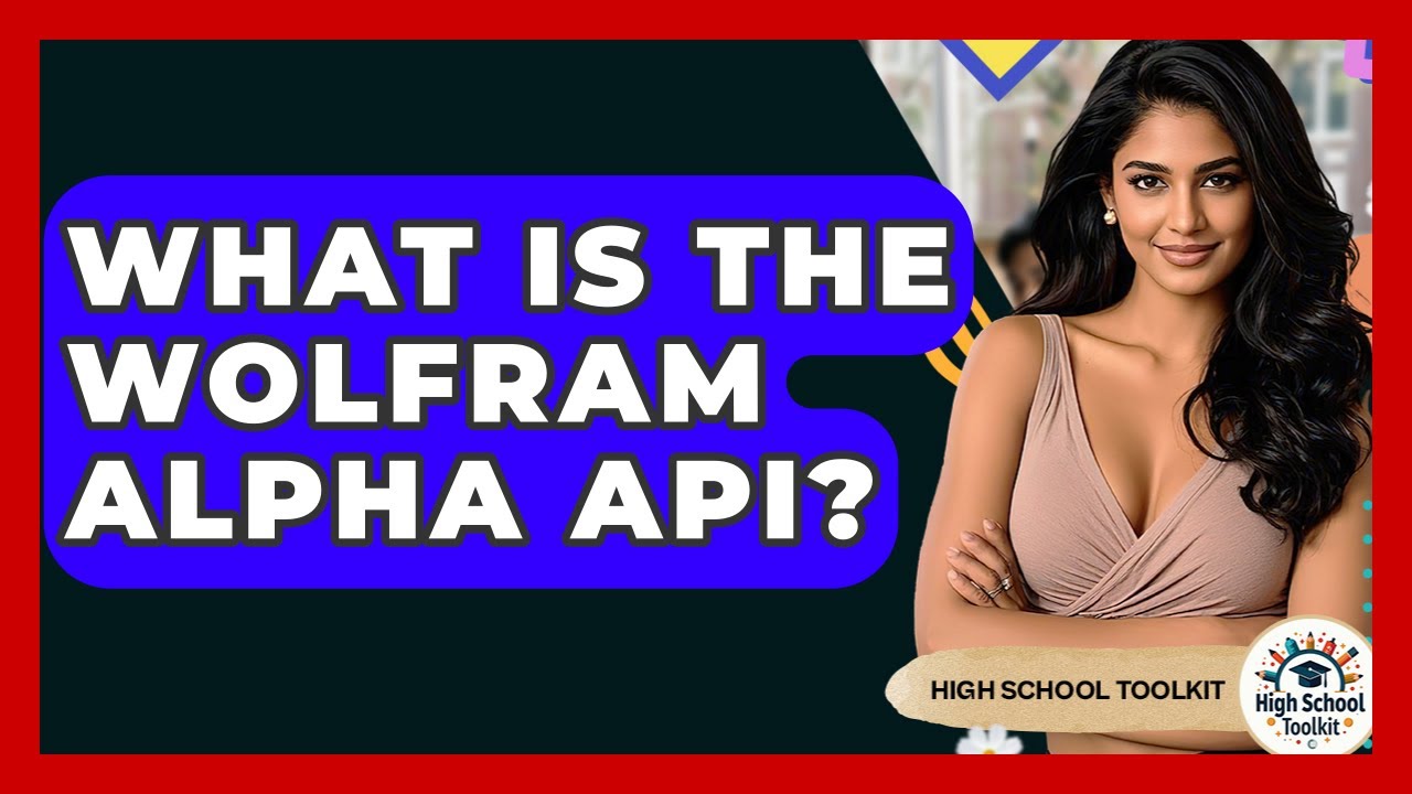 What Is The Wolfram Alpha API? - High School Toolkit