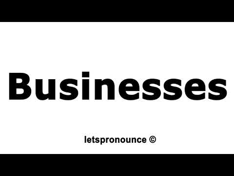 How to Pronounce Businesses