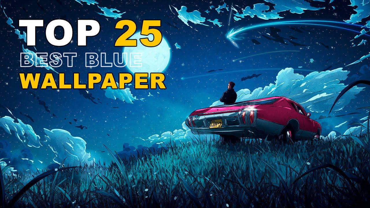 TOP 25 BLUE BEST LIVE WALLPAPERS FOR WALLPAPER ENGINE 2024