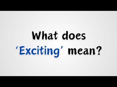 What does Exciting mean?