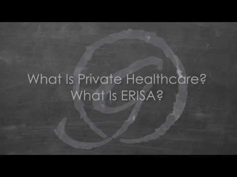 What is private healthcare? What is ERISA?