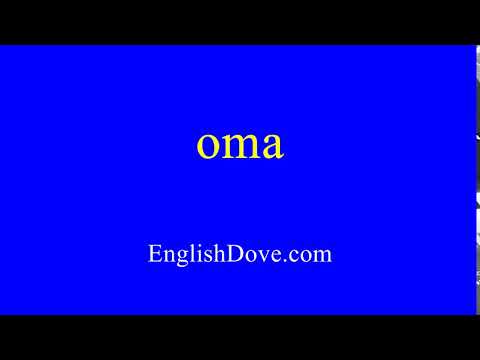 How to pronounce oma in American English.