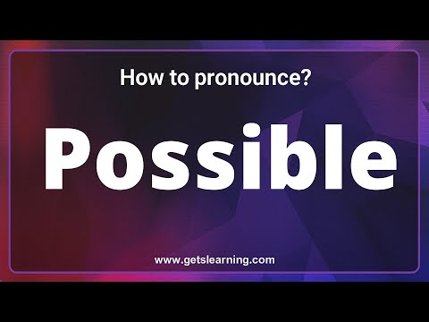 Possible Pronunciation: The 3 ways to pronounce Possible Correctly