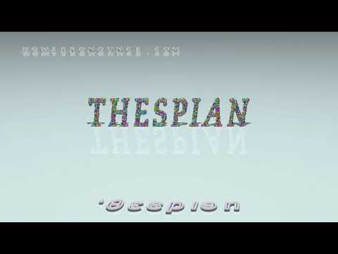 thespian - pronunciation + Examples in sentences and phrases