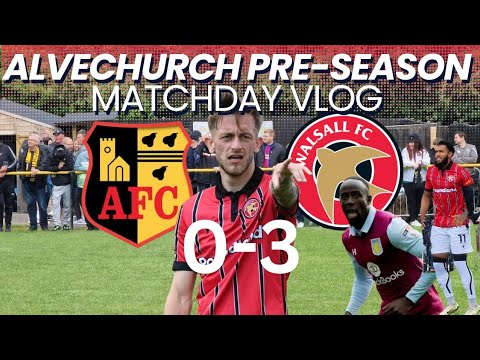Alvechurch 0-3 Walsall Pre-season matchday thoughts