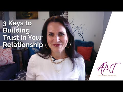 3 Keys to Building Trust in Your Relationship