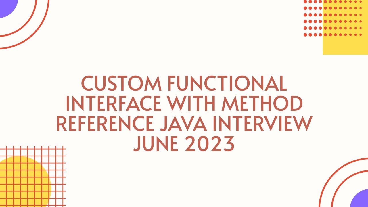 custom Functional Interface with method reference Java Interview June 2023