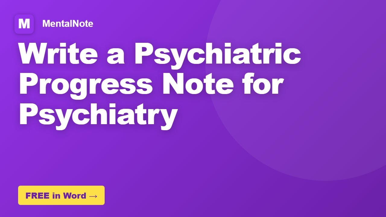 How to Write a Psychiatric Progress Note for Psychiatry