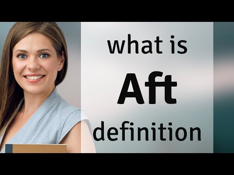 Aft | what is AFT meaning