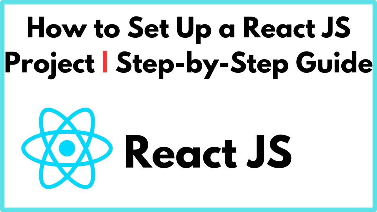 How to Set Up a React JS Project | Step-by-Step Guide