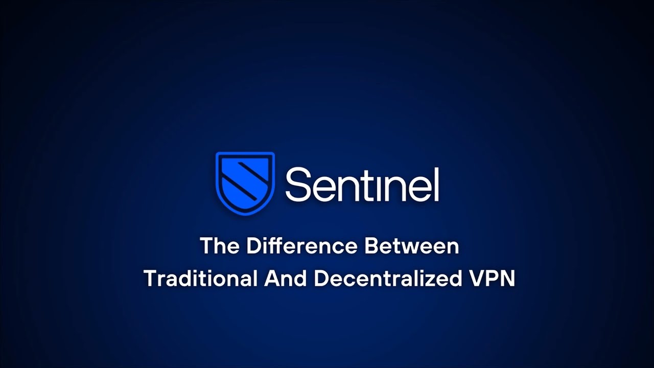 Traditional VPN vs Sentinel Decentralized VPN (dVPN): Key Differences Explained!