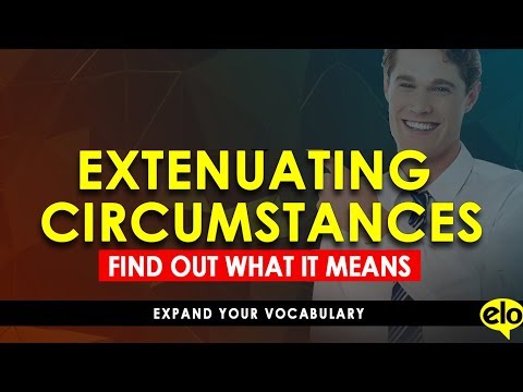 How To Pronounce Extenuating Circumstances