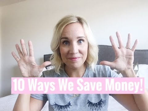 10 WAYS WE SAVE MONEY, SAVING TIPS FOR FAMILIES, BUDGET TIPS & HACKS , FRUGAL LIVING