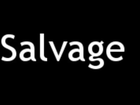 How To Pronounce Salvage