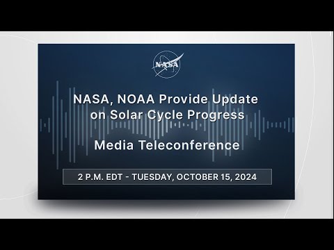 NASA, NOAA Provide Update on Solar Cycle Progress (Oct. 15, 2024)