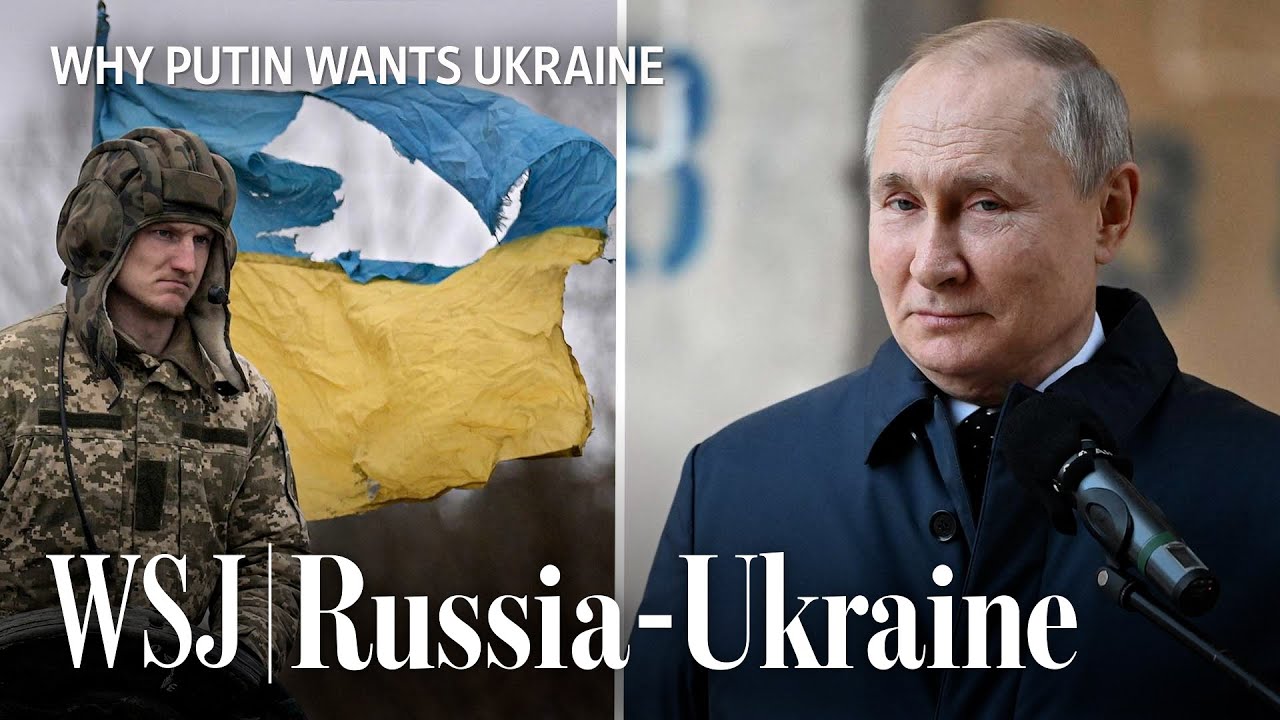 Three Key Reasons Why Russia Wants Control Over Ukraine | WSJ