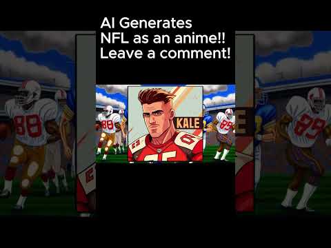 AI Generates NFL as an anime!! Leave a comment!