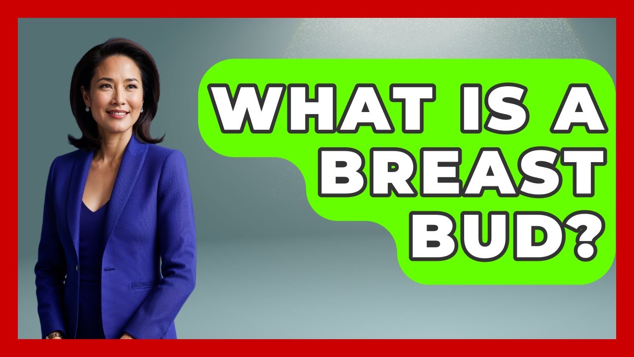 What Is A Breast Bud? - Inside Body Image