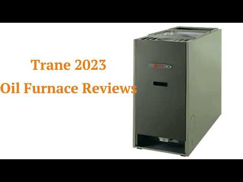 HvacRepairGuy 2023 Trane Brand Oil Furnace Reviews