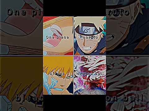 One piece vs naruto vs dragon ball vs bleach #anime #goku #luffy #naruto #dragonball #ichigo #bleach