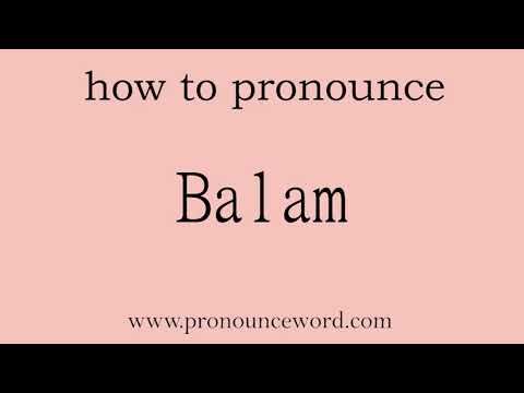 Balam: How to pronounce Balam in english (correct!).Start with B. Learn from me.