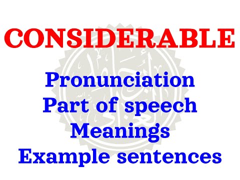 How to pronounce CONSIDERABLE | Meaning of CONSIDERABLE and usage (with examples).