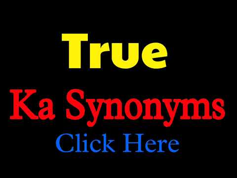 True ka synonyms | True synonym | synonyms of True