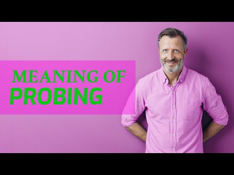 Probing | Definition of probing 📖