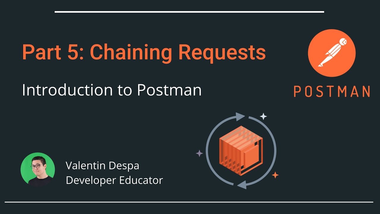 Intro to Postman Part 5: Chaining Requests
