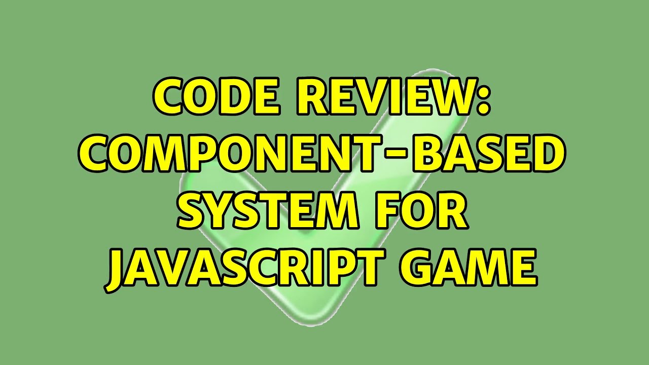 Code Review: Component-based system for JavaScript game