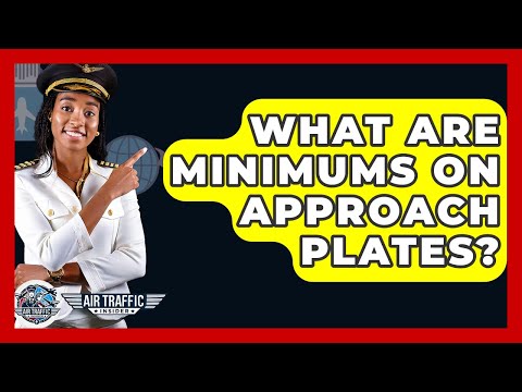 What Are Minimums On Approach Plates? - Air Traffic Insider